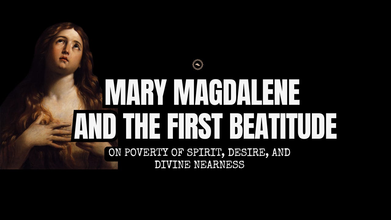 Mary Magdalene and the First Beatitude - by W. Tyler Allen