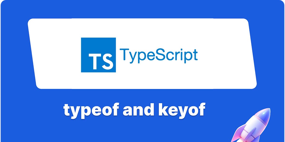 Mastering `typeof` and `keyof` in TypeScript: Every Real-World Use You Need to Know