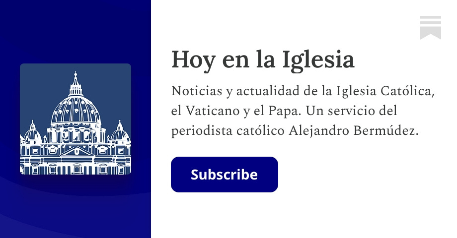 Hoy en la Iglesia | Alejandro Bermudez | Substack