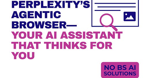 Unlock Perplexity’s Agentic Browser—Your AI Assistant That Thinks for You