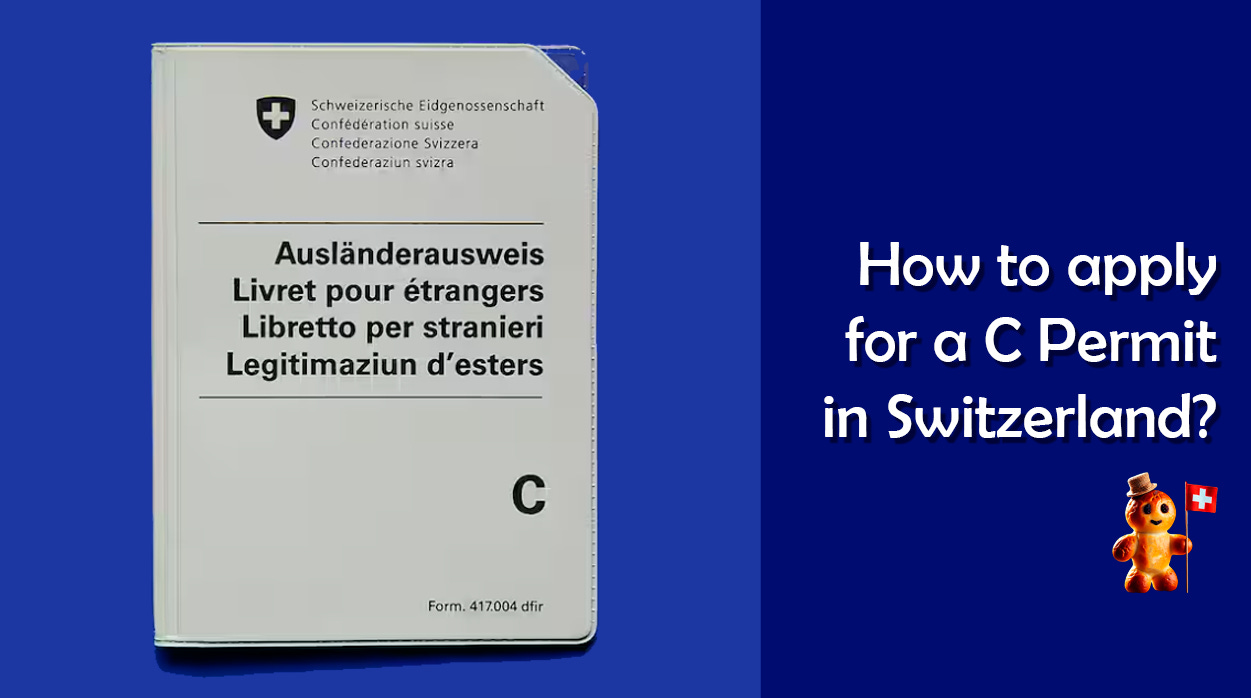 How to apply for a C Permit in Switzerland?