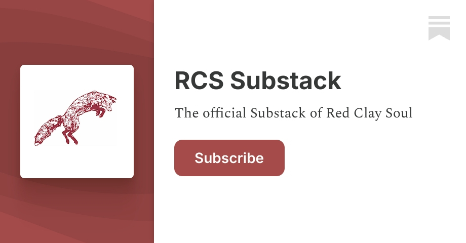 RCS Substack | JRS || Red Clay Soul | Substack