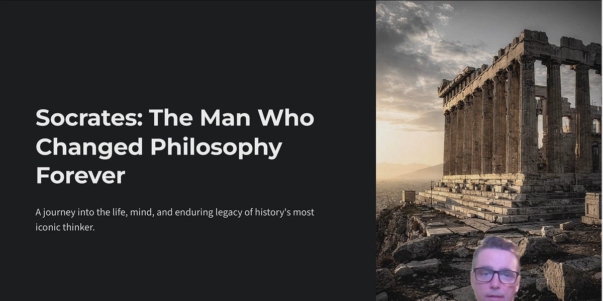 Socrates: The Man who Changed Philosophy Forever