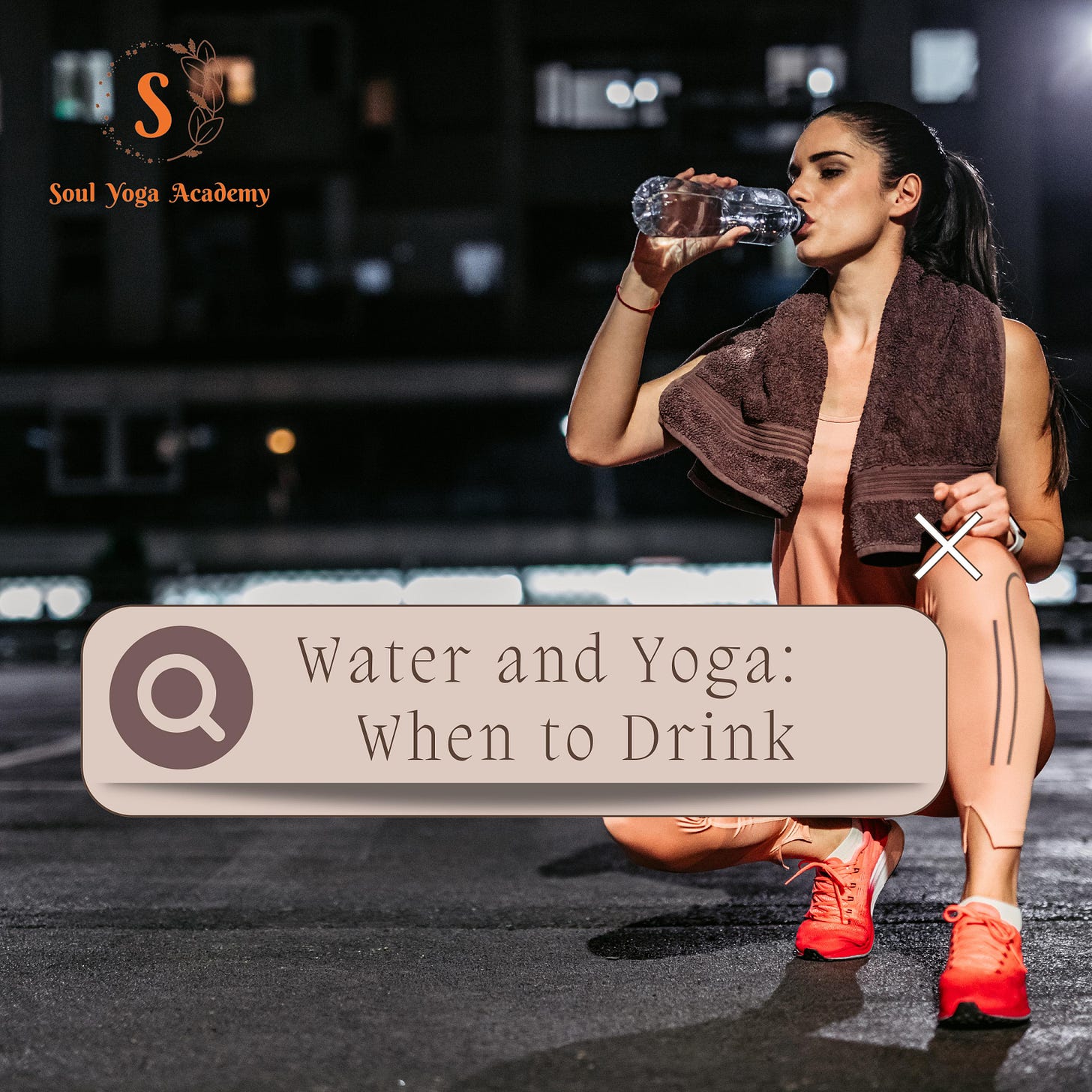 WATER AND YOGA: WHEN TO DRINK? - Soul Yoga Academy
