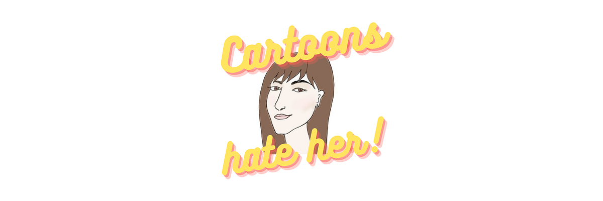 Cartoons Hate Her | Substack
