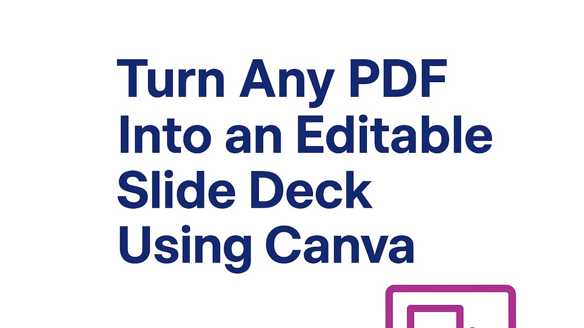 Turn Any PDF Into an Editable Slide Deck Using Canva