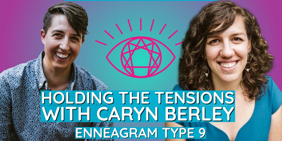 Holding the Tensions with Caryn Berley - Enneagram 9