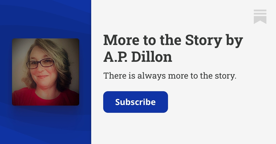More to the Story by A.P. Dillon | Substack