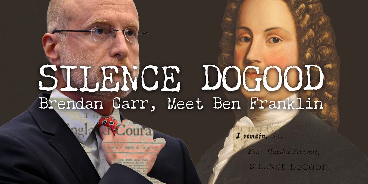 Comments - Silence Dogood: Brendan Carr, Meet Ben Franklin