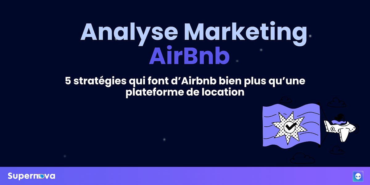 AirBnb : 5 stratégies qui font d’Airbnb bien plus qu’une plateforme de ...