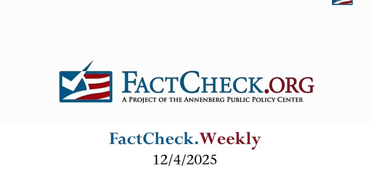 FactCheck.Weekly #16 - 12/4/25 - FactCheck.org