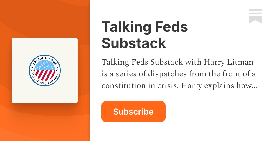 Talking Feds Substack | Harry Litman | Substack