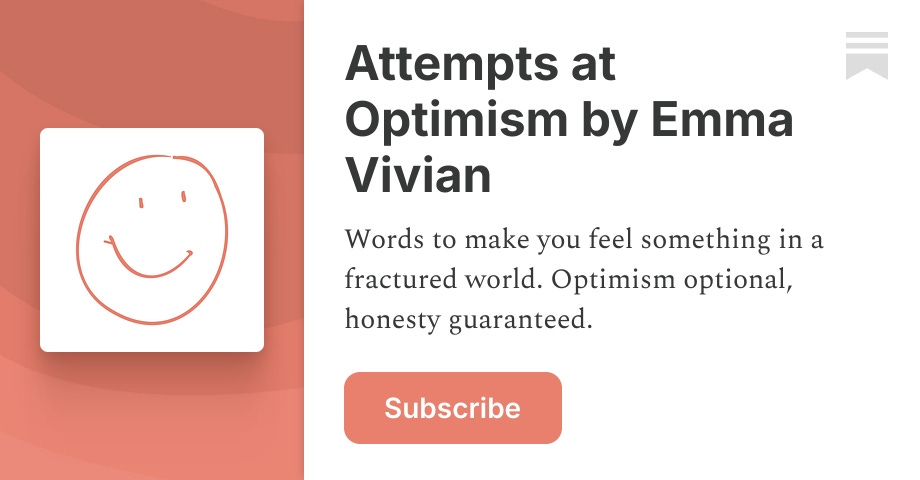 Attempts at Optimism by Emma Vivian | Substack