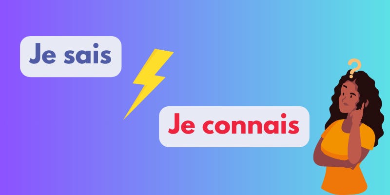 Je connais ou Je sais ? 🤔
