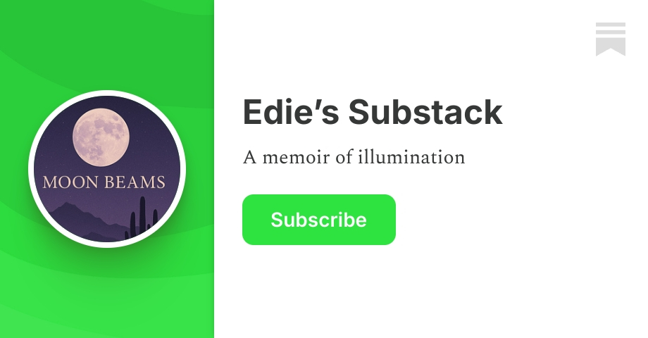 Edie’s Substack | 🌙 Edie Moon | Substack