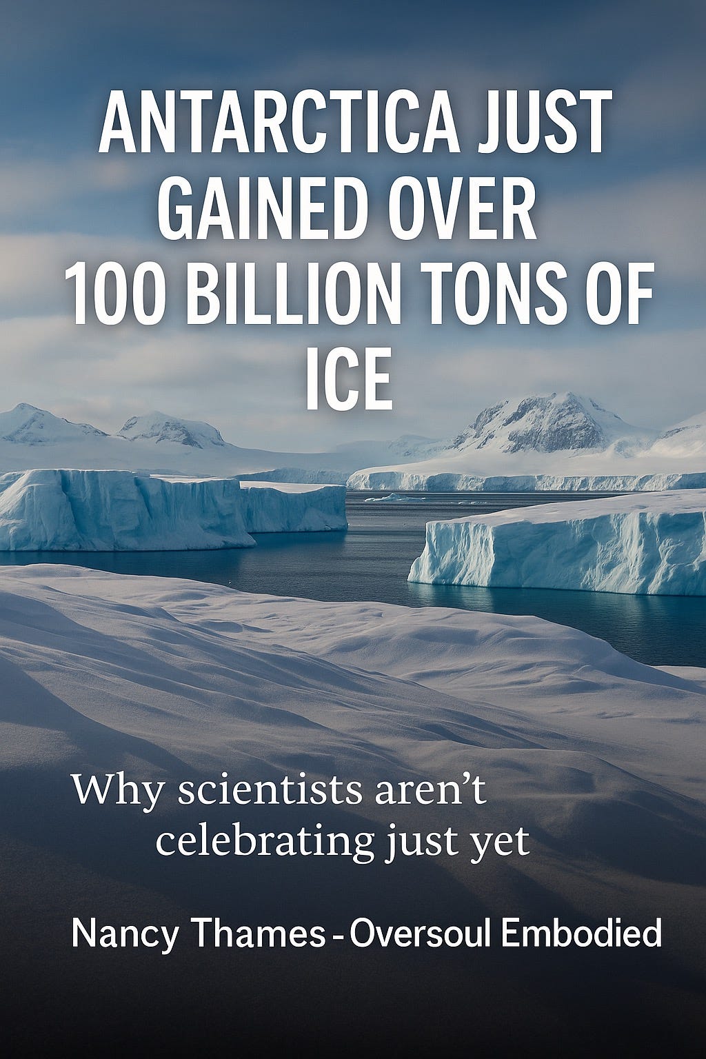 Antarctica Just Gained Over 100 Billion Tons of Ice