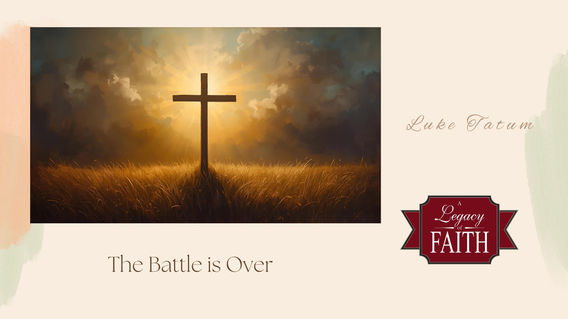 The Battle is Over - A Legacy of Faith