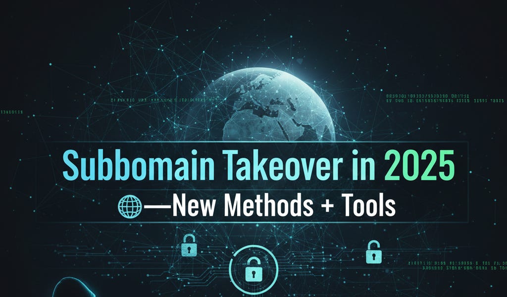 Subdomain Takeover in 2025 🌐 — New Methods + Tools