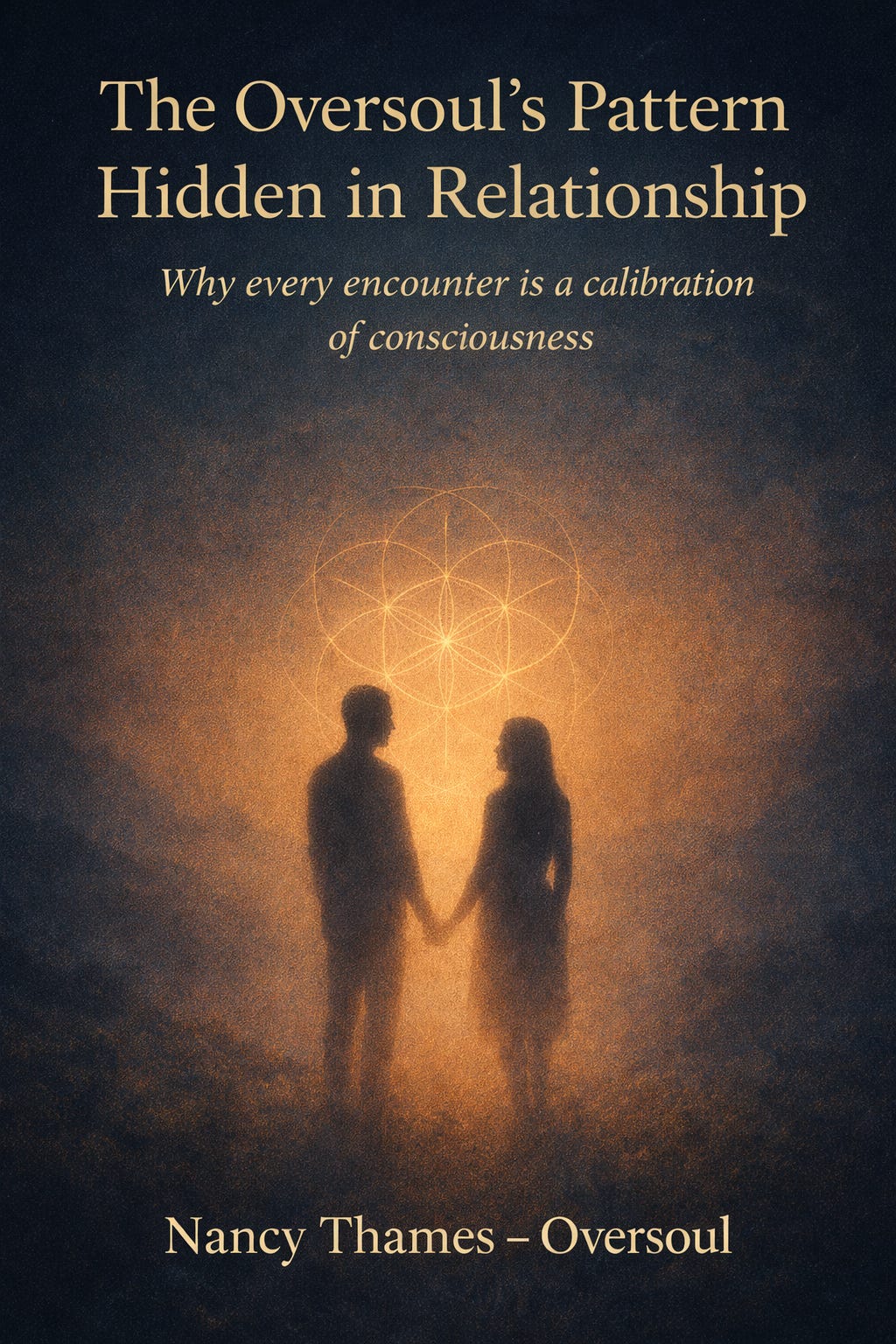 The Oversoul’s Pattern Hidden in Relationship