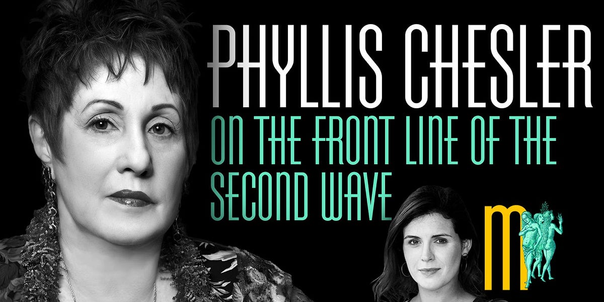 On the Front Line of the Second Wave - Phyllis Chesler | Maiden Mother ...
