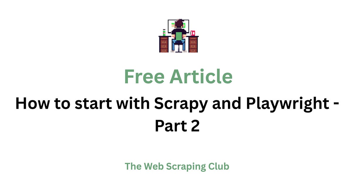 How to start with Scrapy and Playwright - Part 2