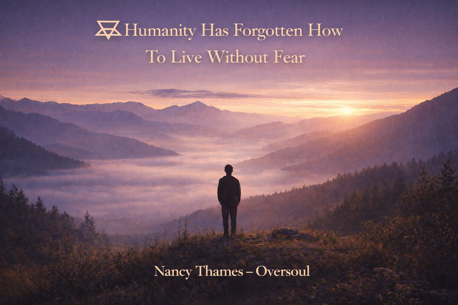 Humanity Has Forgotten How To Live Without Fear