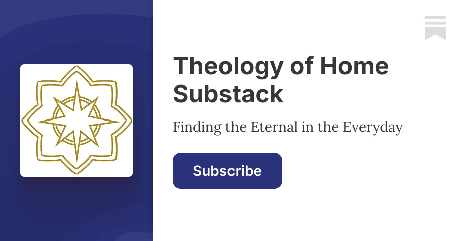 Theology of Home Substack | Substack