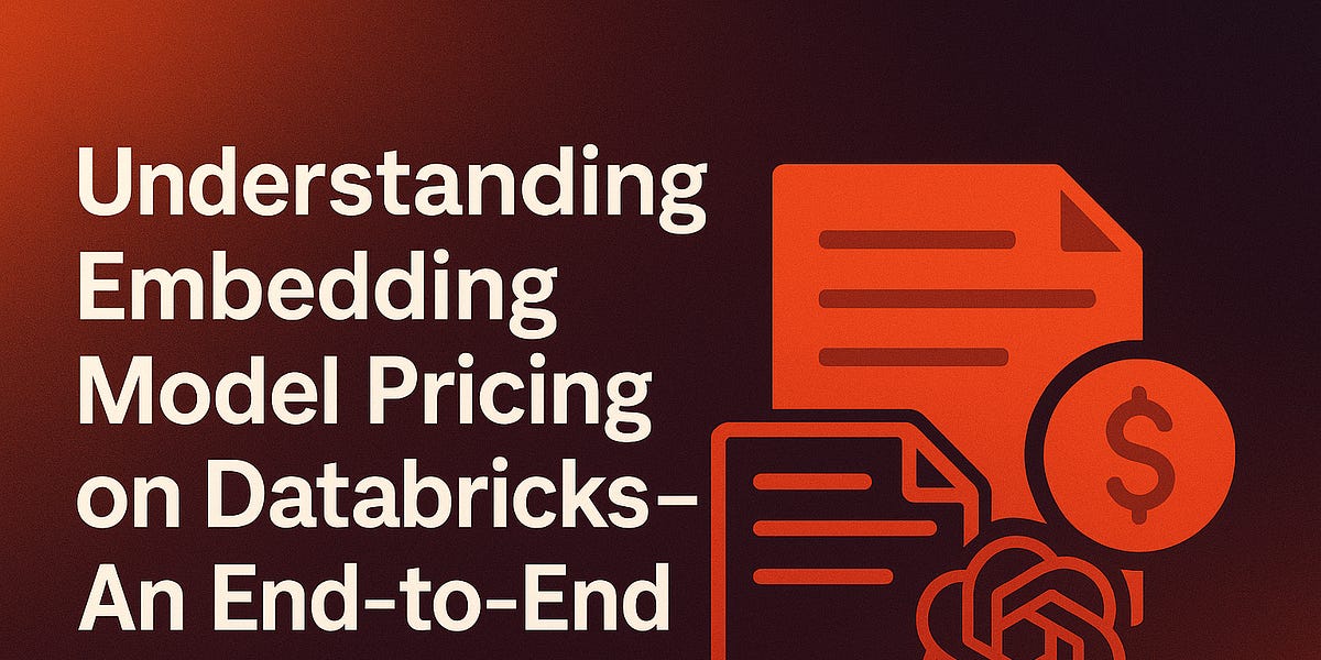 Understanding Embedding Model Pricing on Databricks– An End‑to‑End Guide