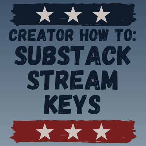 Creator How To: Substack Stream Keys - by Nick Paro