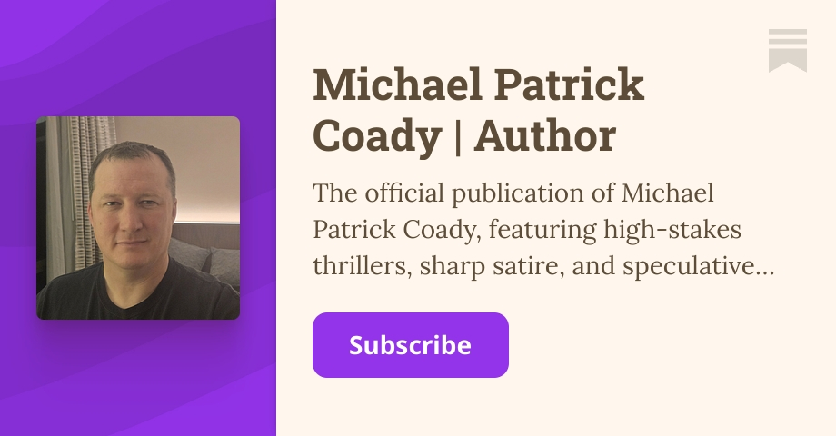 Michael Patrick Coady | Author | Substack