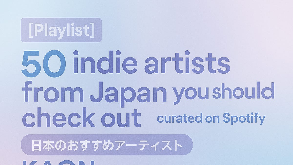[Playlist] 50 indie artists from Japan you should check out – curated ...