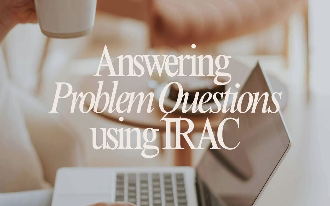 How to Use IRAC to answer Legal Problem Questions