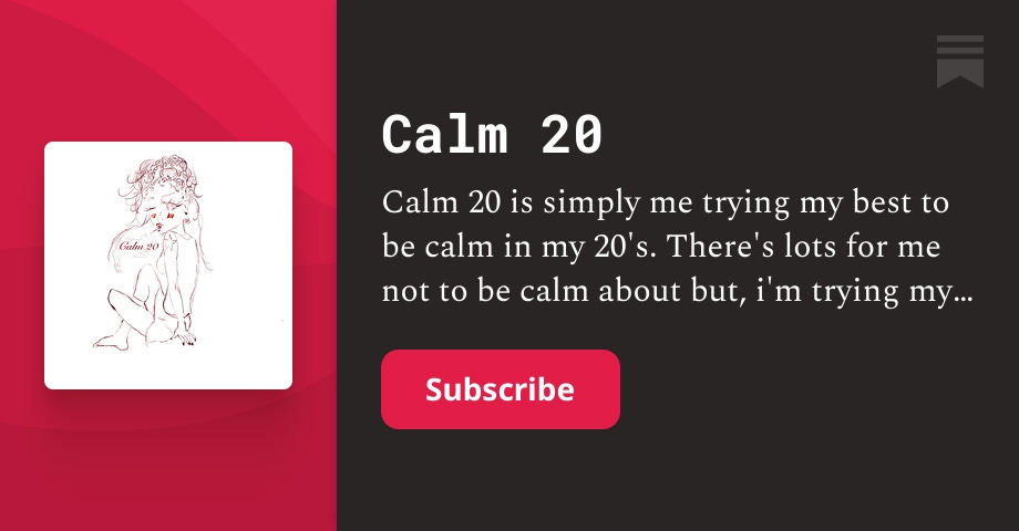 Calm 20 | Maddie ☆ | Substack