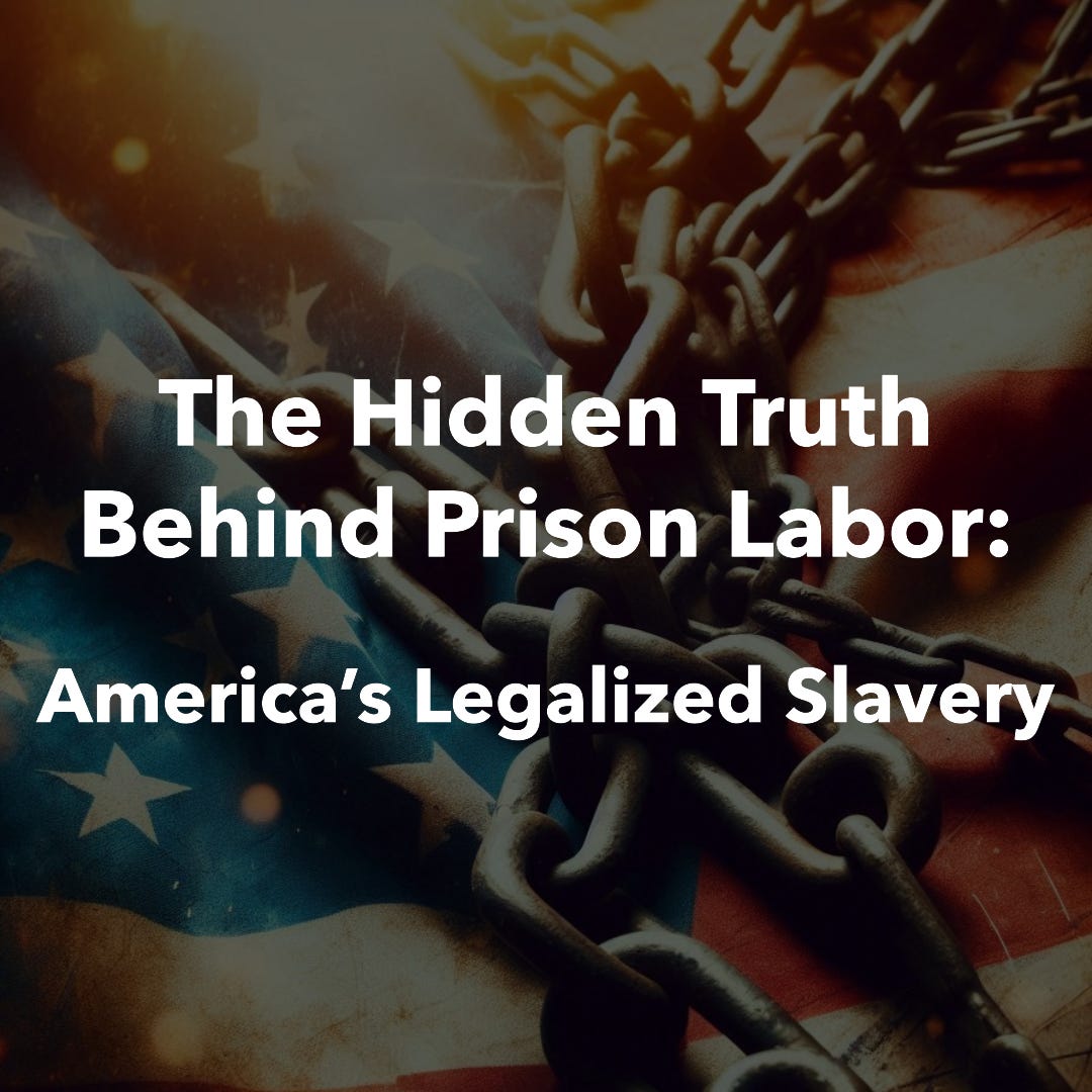 The Hidden Truth Behind Prison Labor: America’s Legalized Slavery