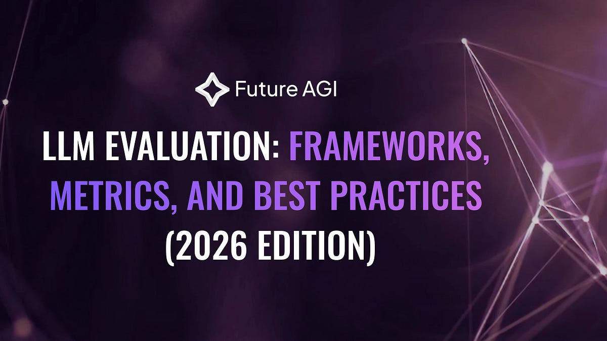LLM Evaluation: Frameworks, Metrics, and Best Practices (2026 Edition)
