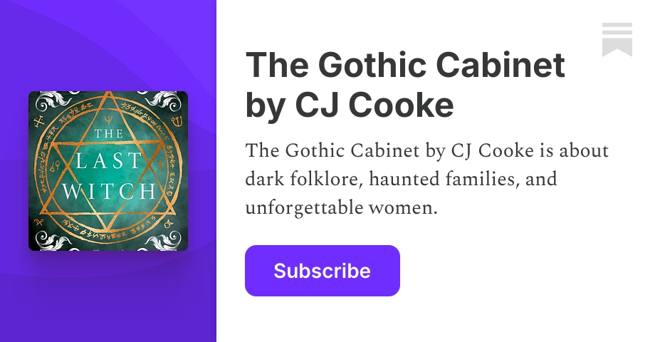 The Gothic Cabinet by CJ Cooke | C.J. Cooke | Substack