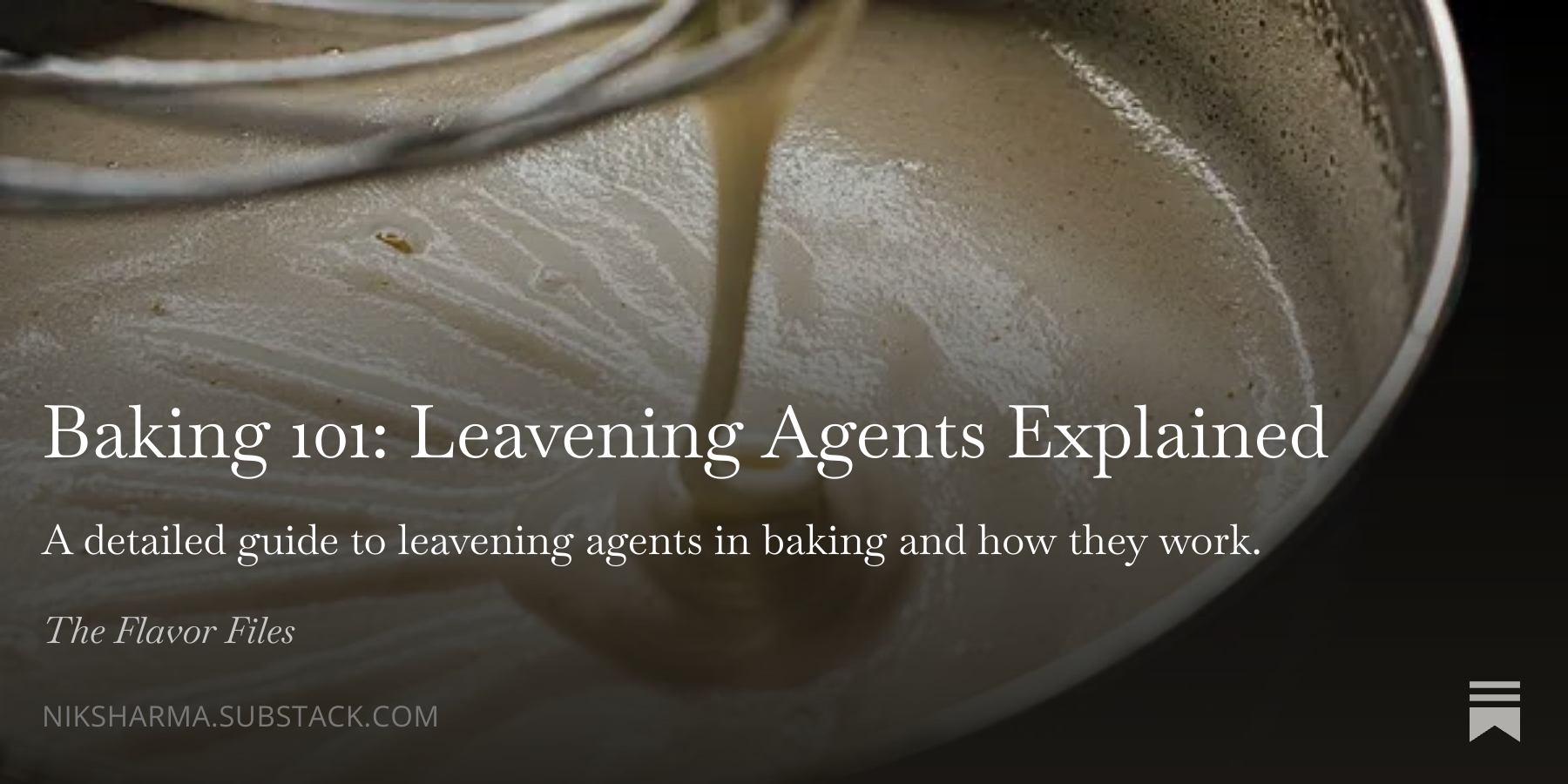 Baking 101: Leavening Agents Explained - by Nik Sharma