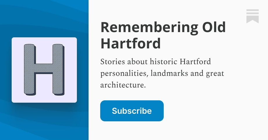 Remembering Old Hartford | Dan Sterner | Substack