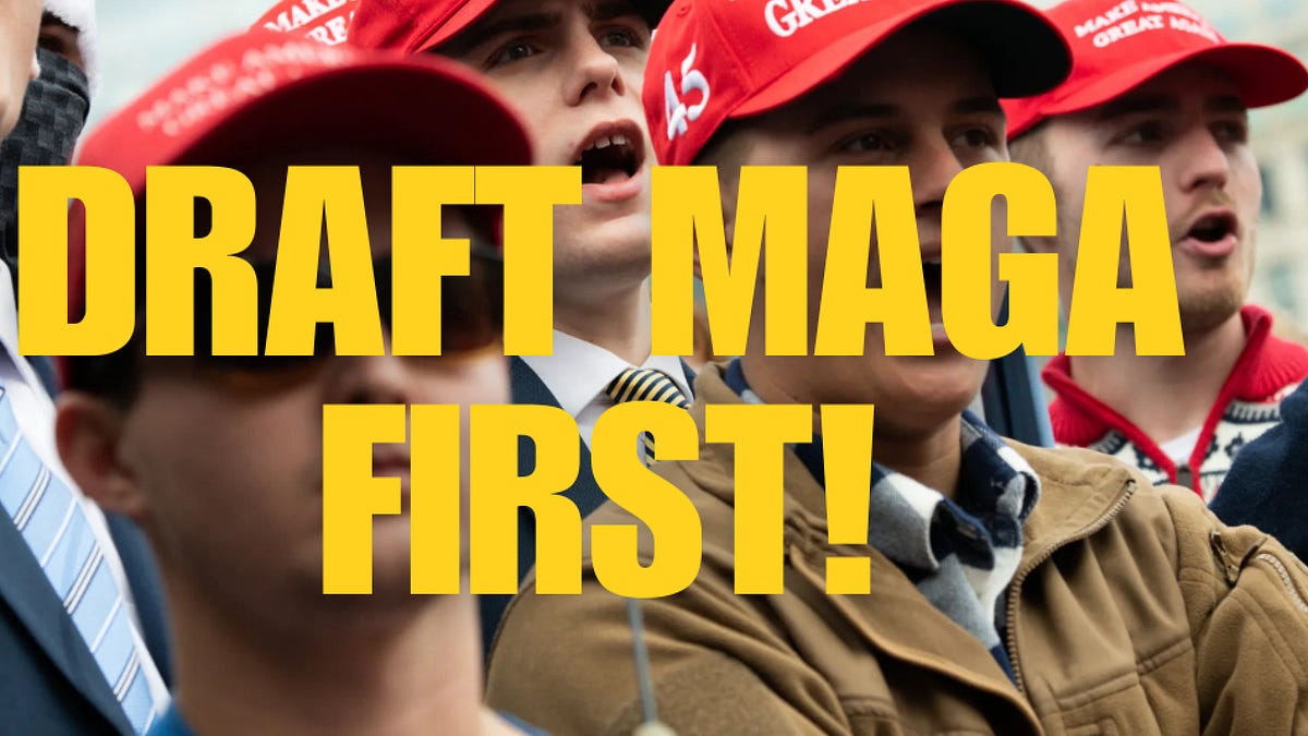 Draft MAGA First for Trump’s war!
