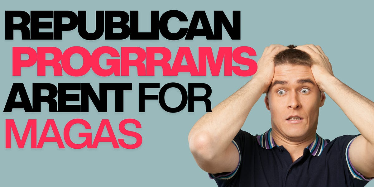 What “Republican Programs” Really Do — And Who They Actually Help