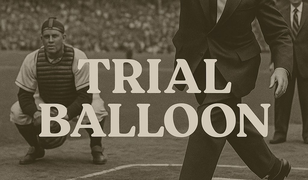 Trial Balloon: Politics & Provocation