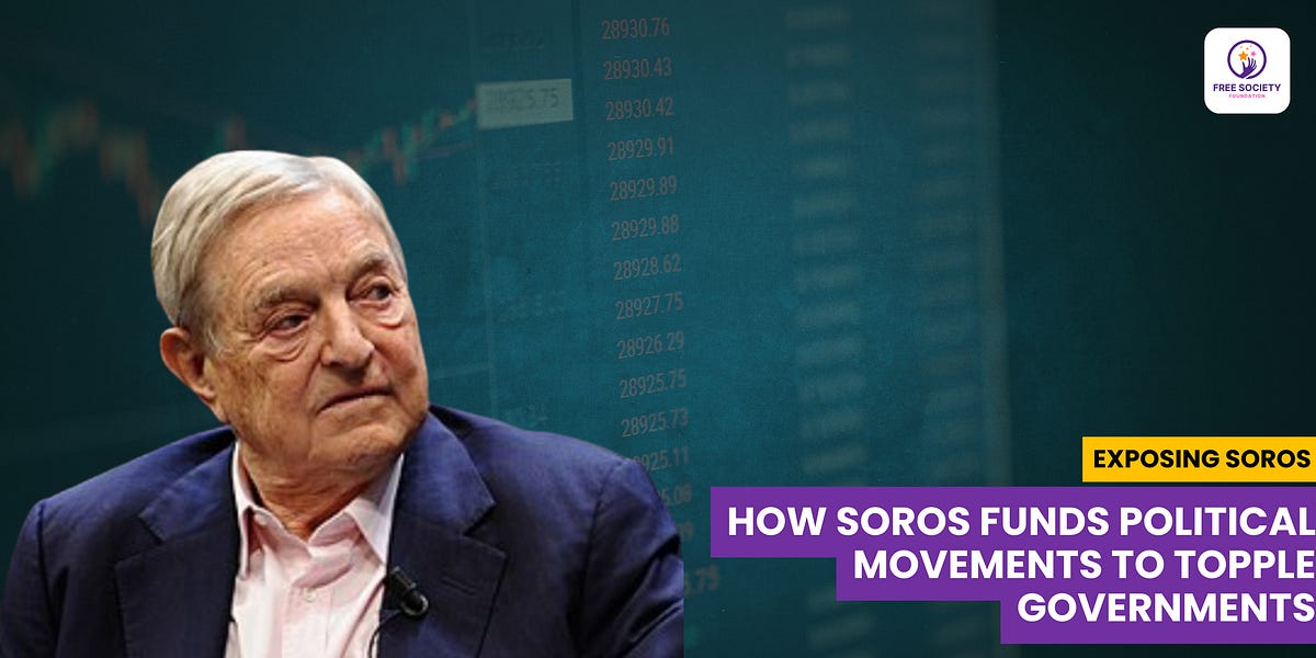 How Soros Funds Political Movements to Topple Governments