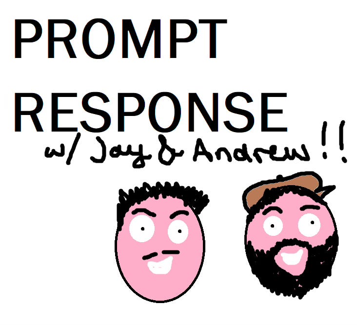 Prompt Response with Jay & Andrew