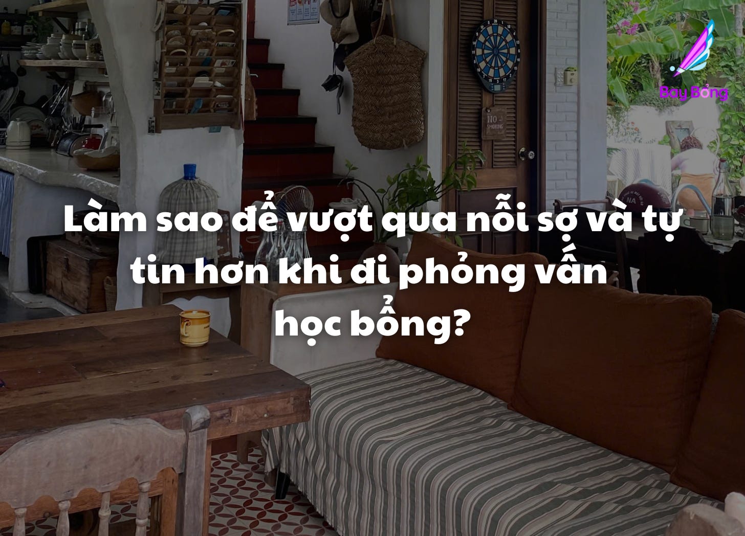 Làm sao để vượt qua nỗi sợ và tự tin hơn khi đi phỏng vấn học bổng?