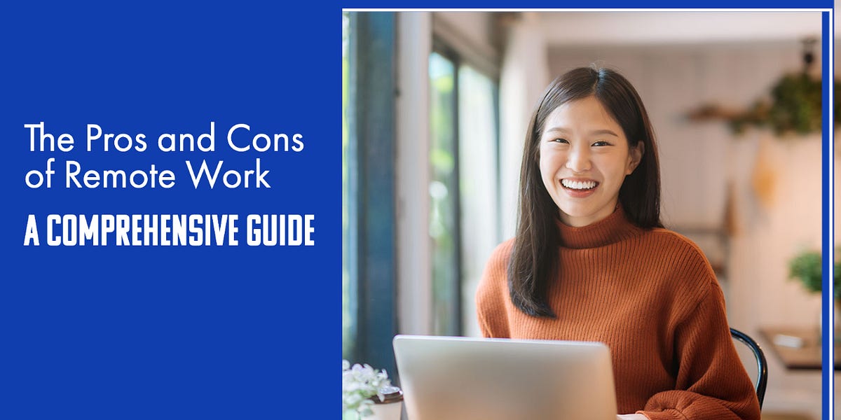 Pros and Cons of Working Remotely: A Comprehensive Guide