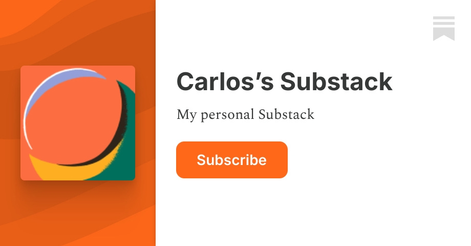 Carlos’s Substack | Carlos G | Substack