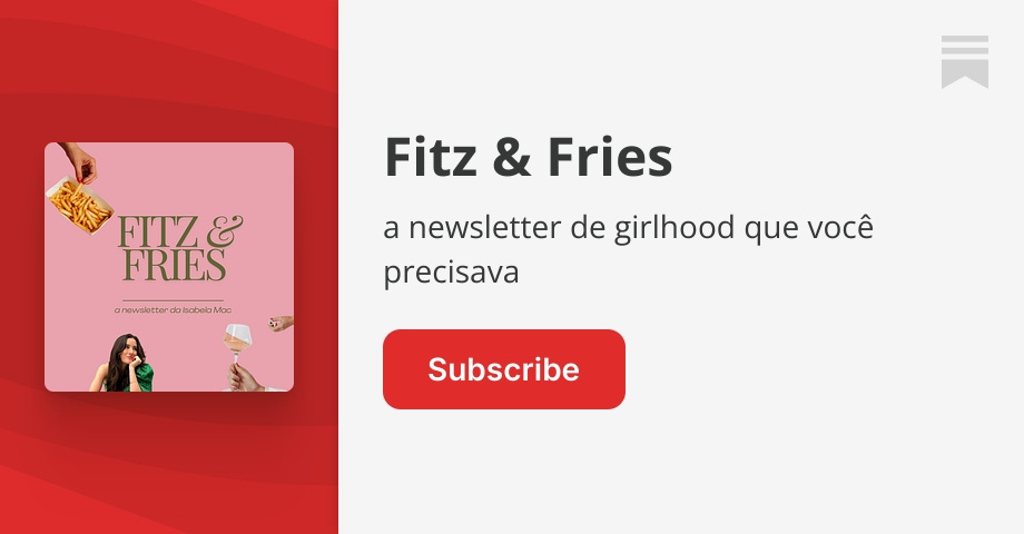 Fitz & Fries | Isabela Mac | Substack