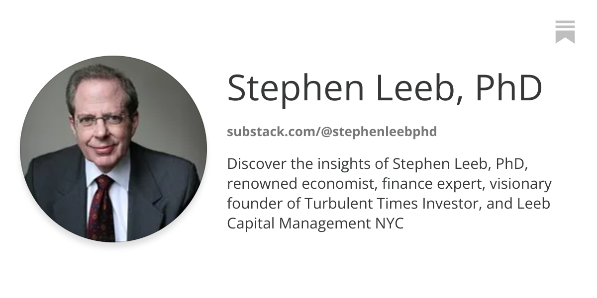 Stephen Leeb, PhD | Substack