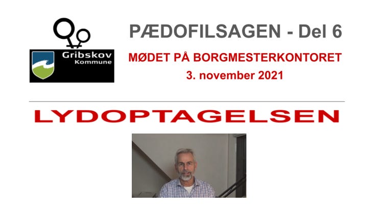 Mødet på borgmesterkontoret - Del 6 af Pædofilsagen i Gribskov Kommune