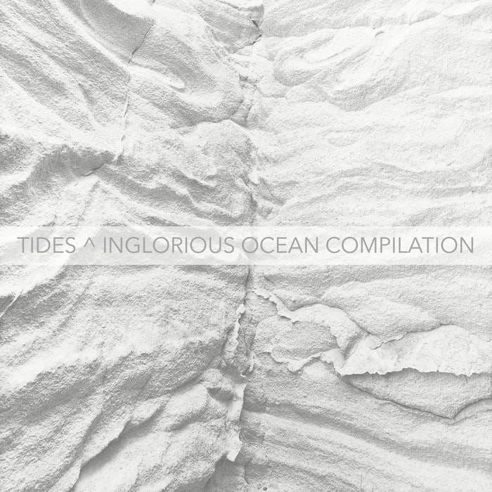TIDES Inglorious Ocean compilation - by Wendy Morrill